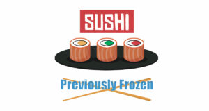 Most Sushi is Previously Frozen - Fact or Myth?